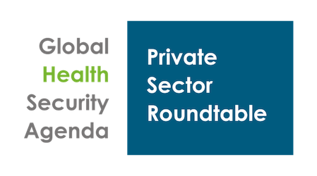 Global Health Security Agenda - Private Sector Roundtable